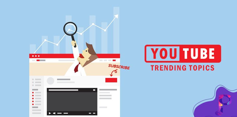 YouTube Trending Topics: Explore To Make Your Video Viral